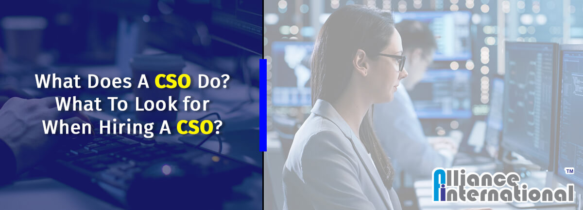 What is CSO and What to look for when hiring a Chief Security Officer (CSO)