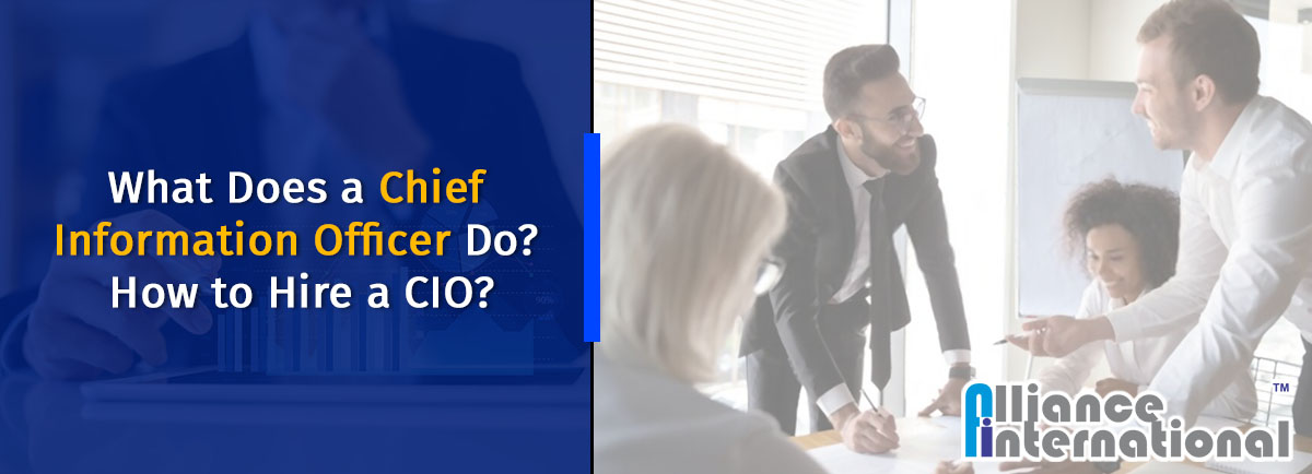 What Does a Chief Information Officer Do? How to Hire a CIO?