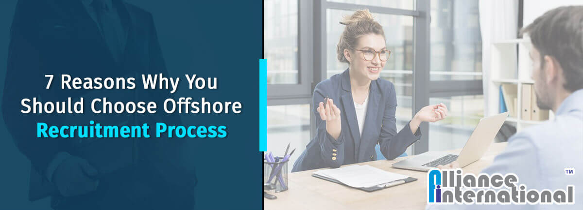 7 Reasons Why You Should Choose Offshore Recruitment Process