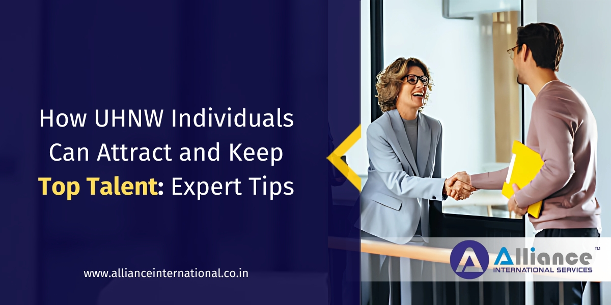 How UHNW Individuals Can Attract and Retain Top Talent | Expert Tips