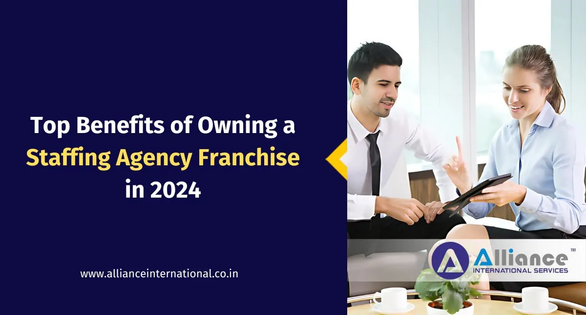 Top Benefits of Owning a Staffing Agency Franchise in 2024